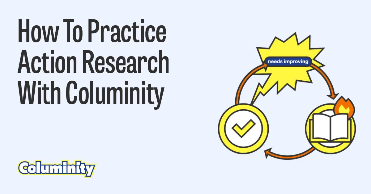 How To Practice Action Research With Columinity