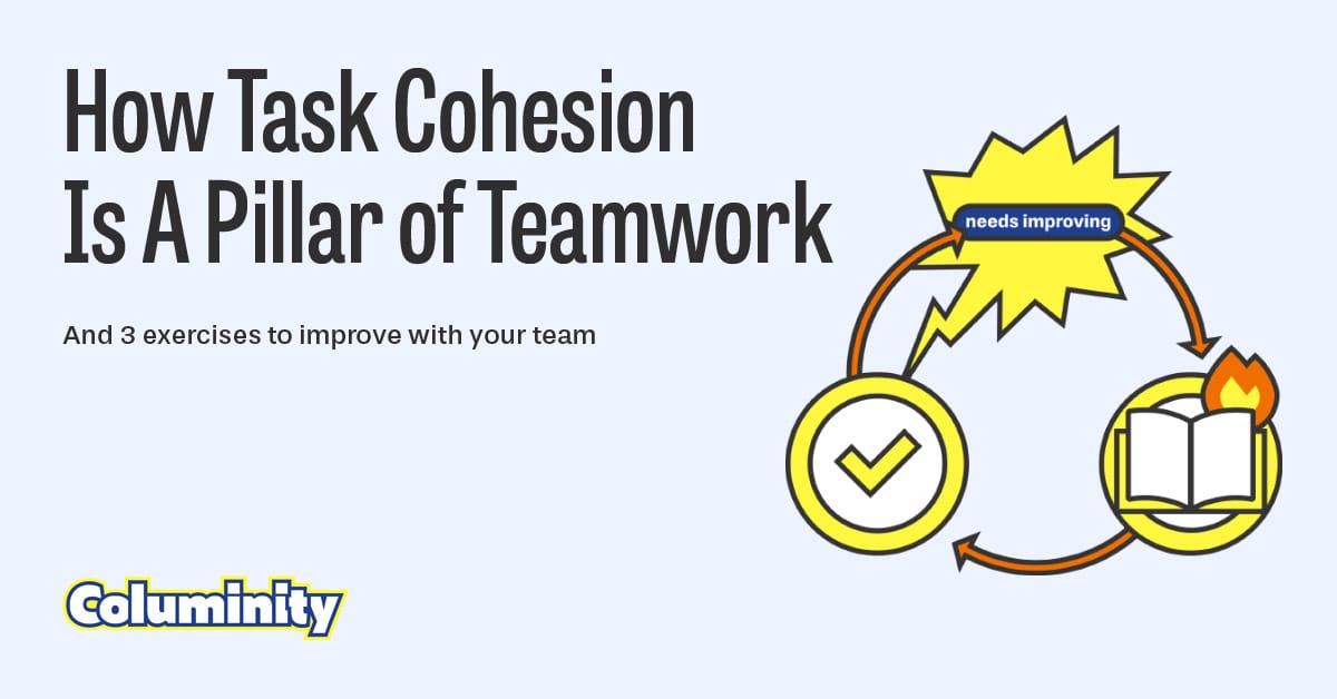 How Task Cohesion Is A Pillar of Teamwork