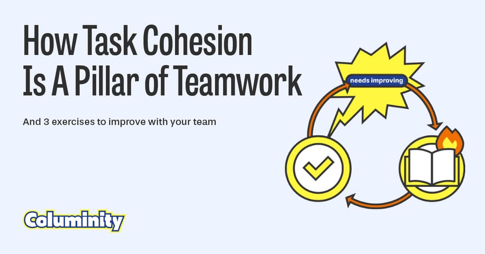 How Task Cohesion Is A Pillar of Teamwork
